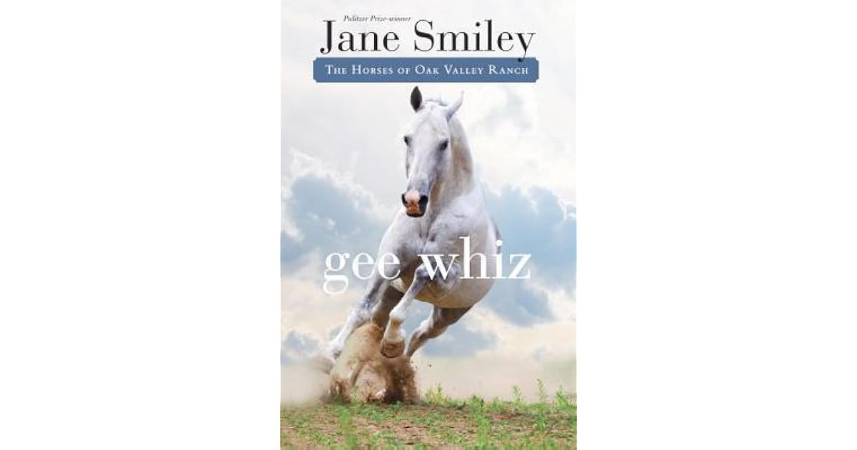 Gee Whiz (Horses of Oak Valley Ranch, #5) by Jane Smiley