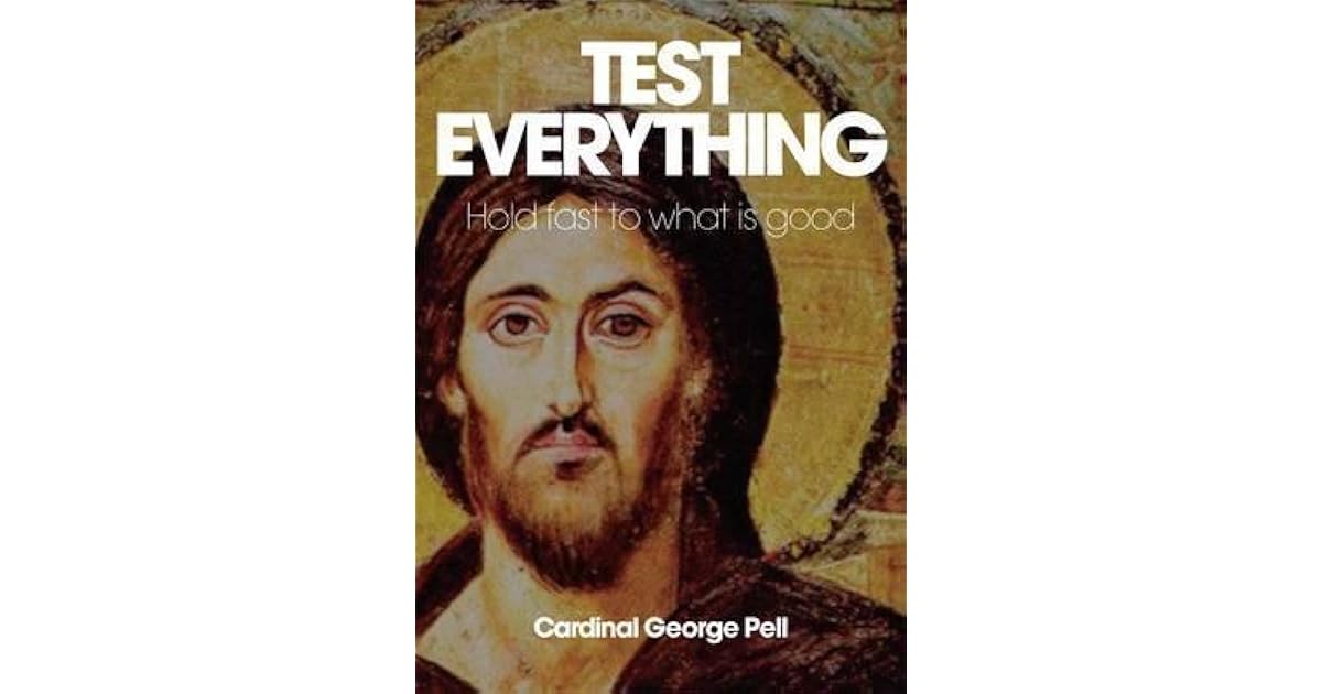 Test Everything by George Cardinal Pell