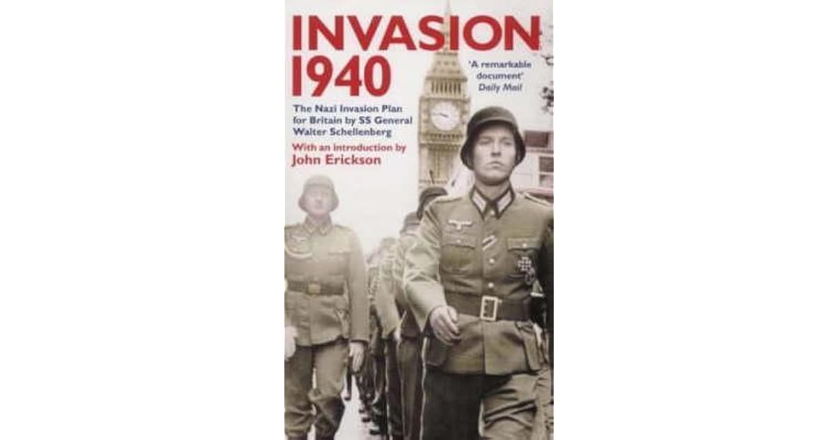 Invasion 1940: The Nazi Invasion Plan for Britain by SS General Walter ...