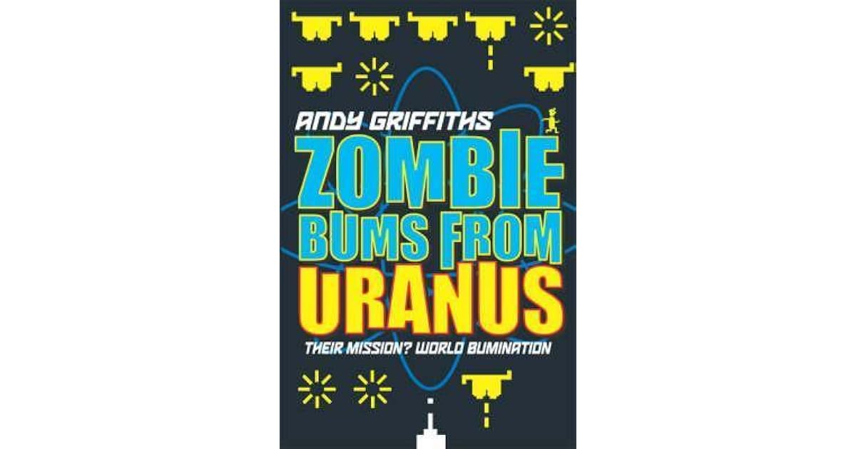 Zombie Bums from Uranus by Andy Griffiths