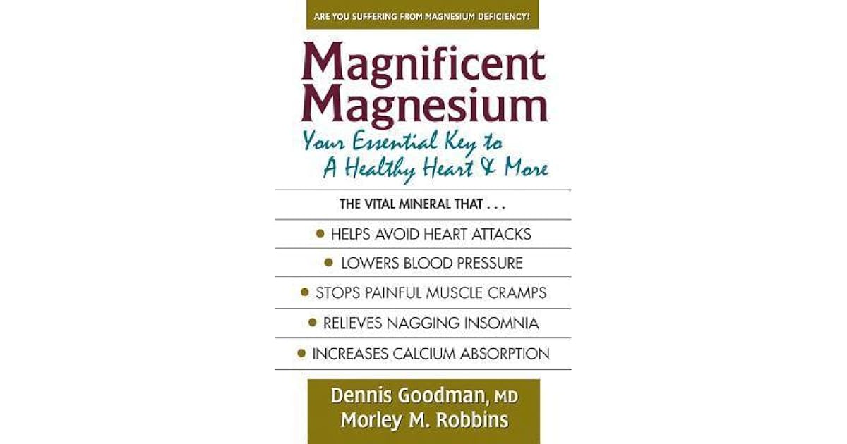 Magnificent Magnesium: Your Essential Key to a Healthy Heart & More by ...