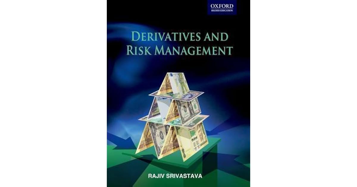 Derivatives and Risk Management by Rajiv Srivastav