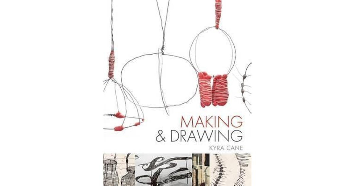 Making and Drawing by Kyra Cane