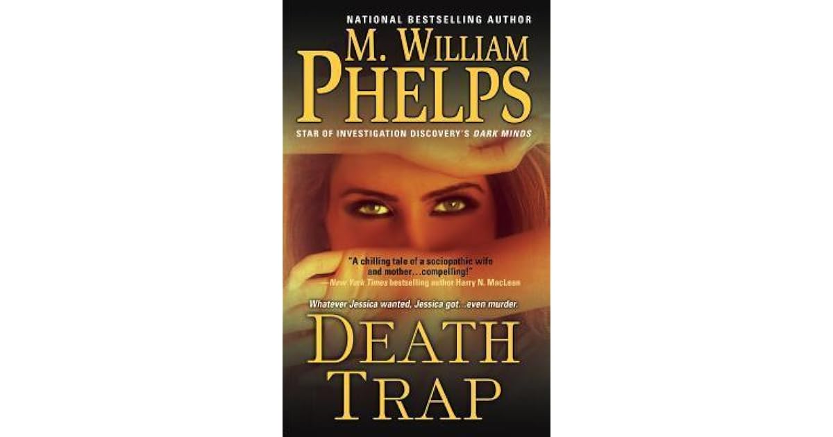 Death Trap by M. William Phelps