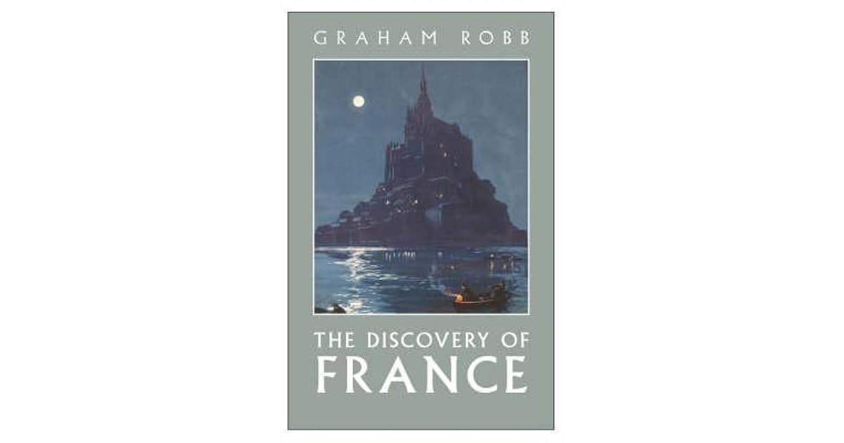 The Discovery Of France by Graham Robb