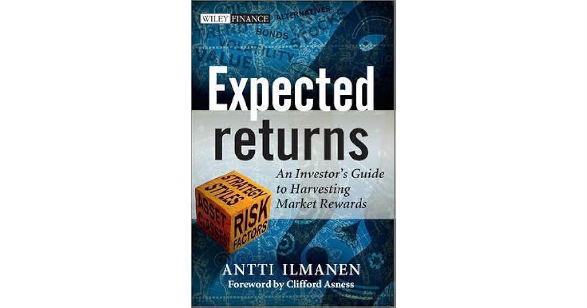 Expected Returns: An Investor's Guide to Harvesting Market Rewards by ...