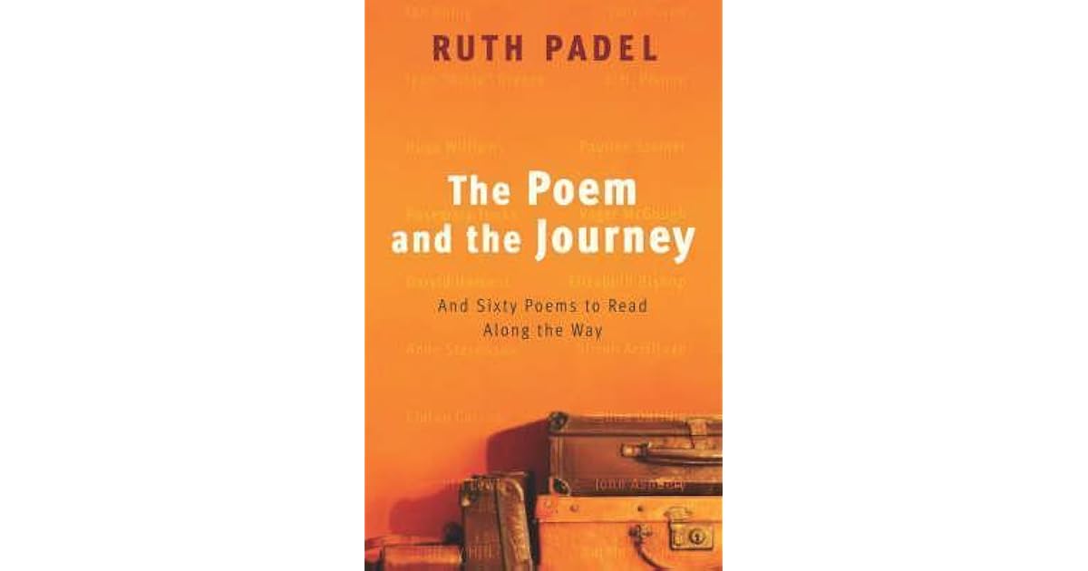 The Poem And The Journey: And Sixty Poems To Read Along The Way by Ruth ...