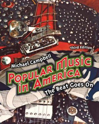 Popular Music in America: And the Beat Goes on by Michael Campbell