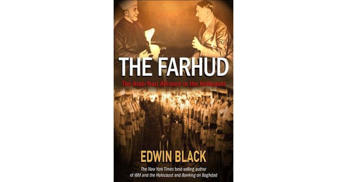 The Farhud: Roots of the Arab-Nazi Alliance in the Holocaust by Edwin Black