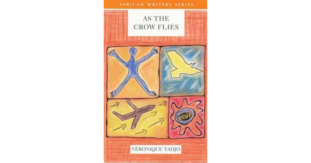 As the Crow Flies by Véronique Tadjo