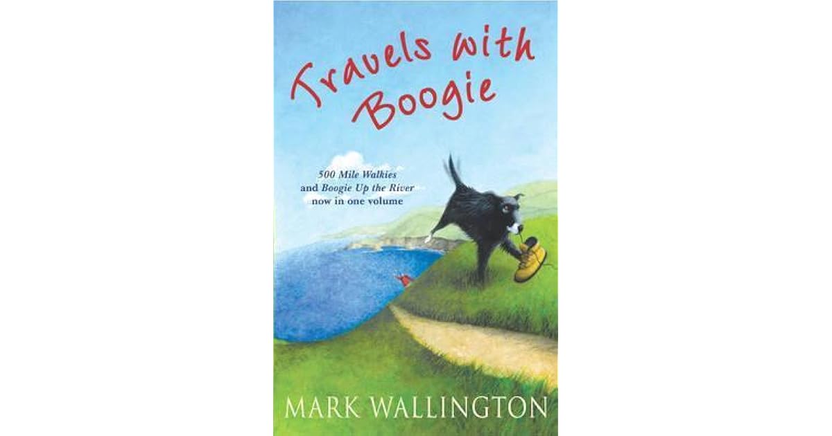 Travels With Boogie: 500 Mile Walkies and Boogie Up the River in One ...