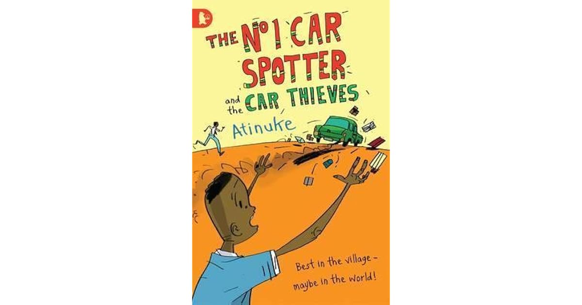 The No. 1 Car Spotter and the Car Thieves by Atinuke