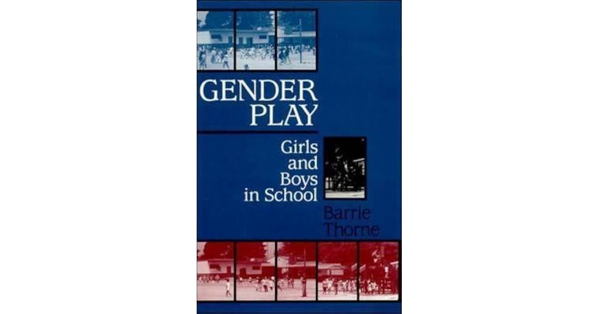 Gender Play by Barrie Thorne
