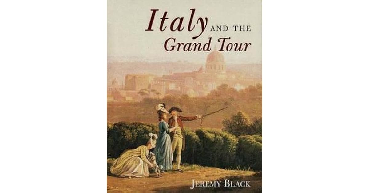 Italy and the Grand Tour by Jeremy Black