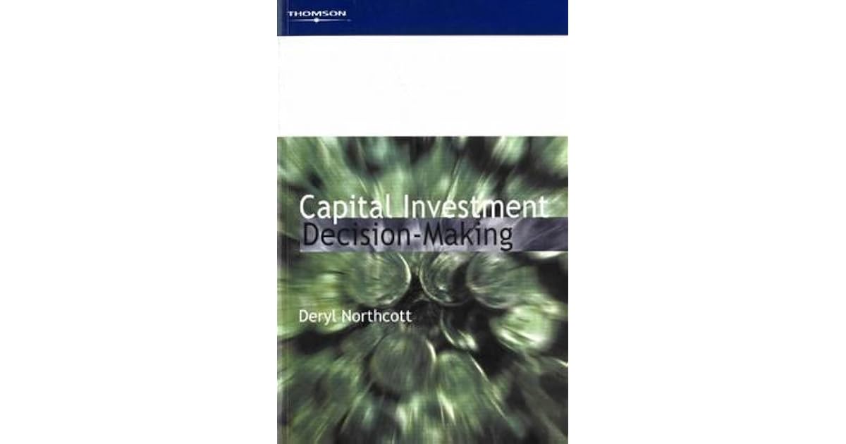 Capital Investment Decision-Making by Deryl Northcott