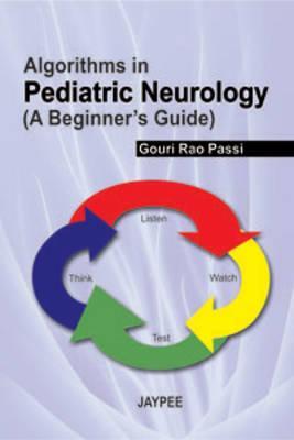 Algorithms in Pediatric Neurology: by Gouri Rao Passi