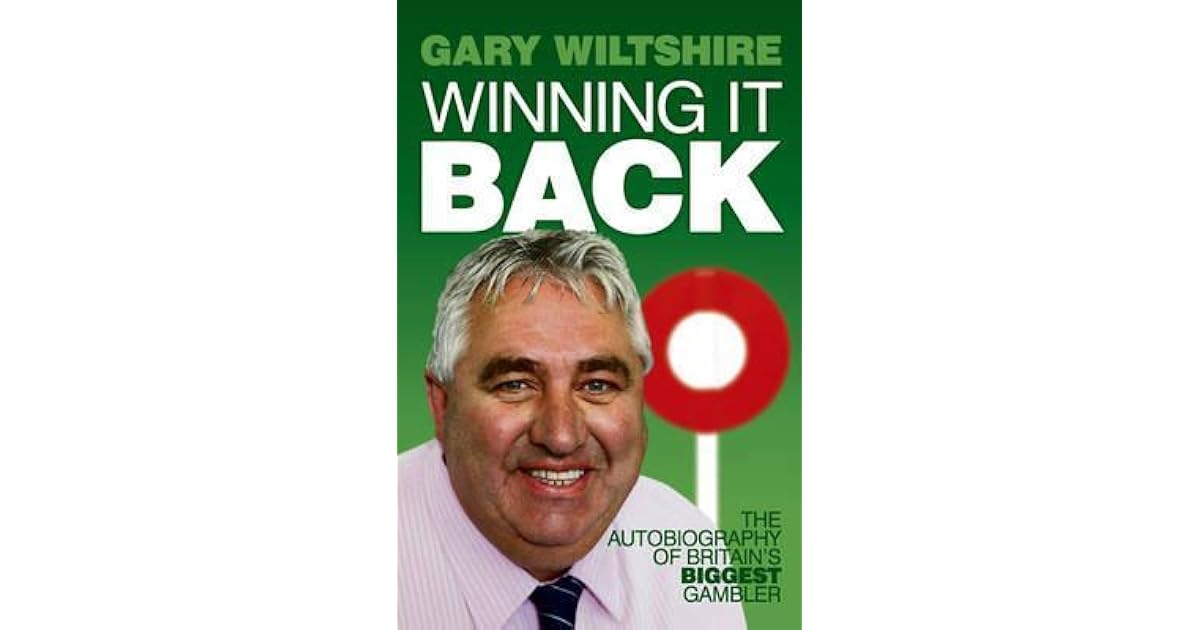 Winning It Back: The Autobiography of Britain's Biggest Gambler by Gary ...