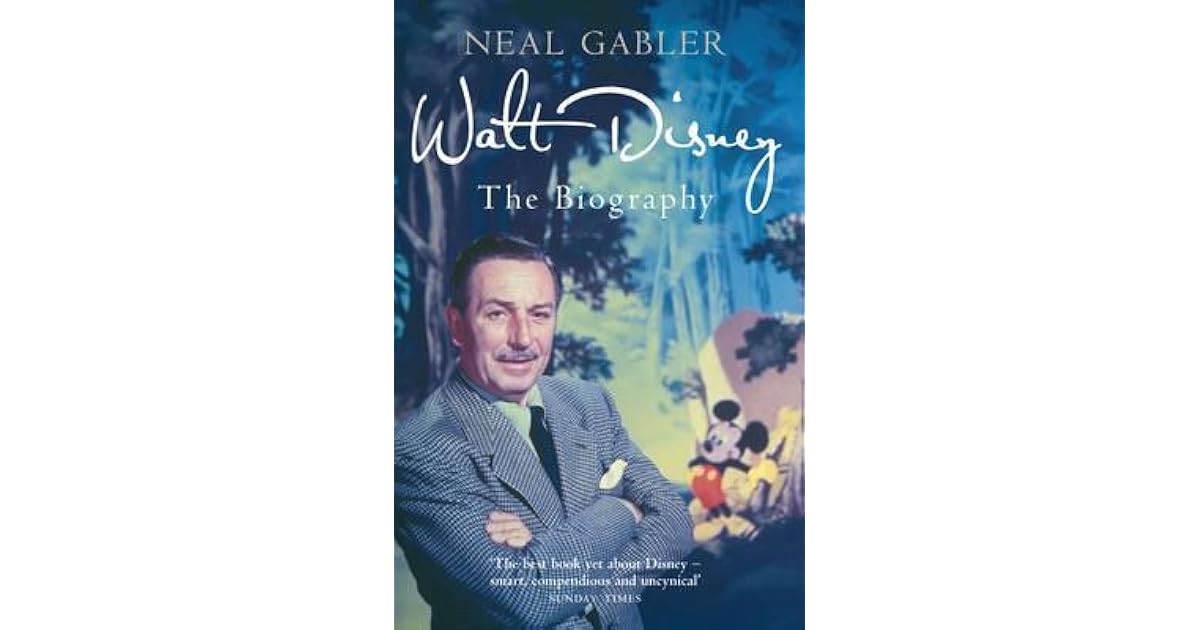 Walt Disney: The Biography by Neal Gabler