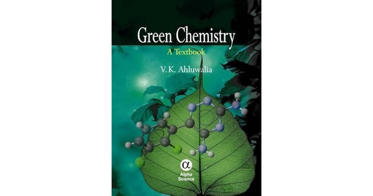 Green Chemistry: A Textbook by V.K. Ahluwalia