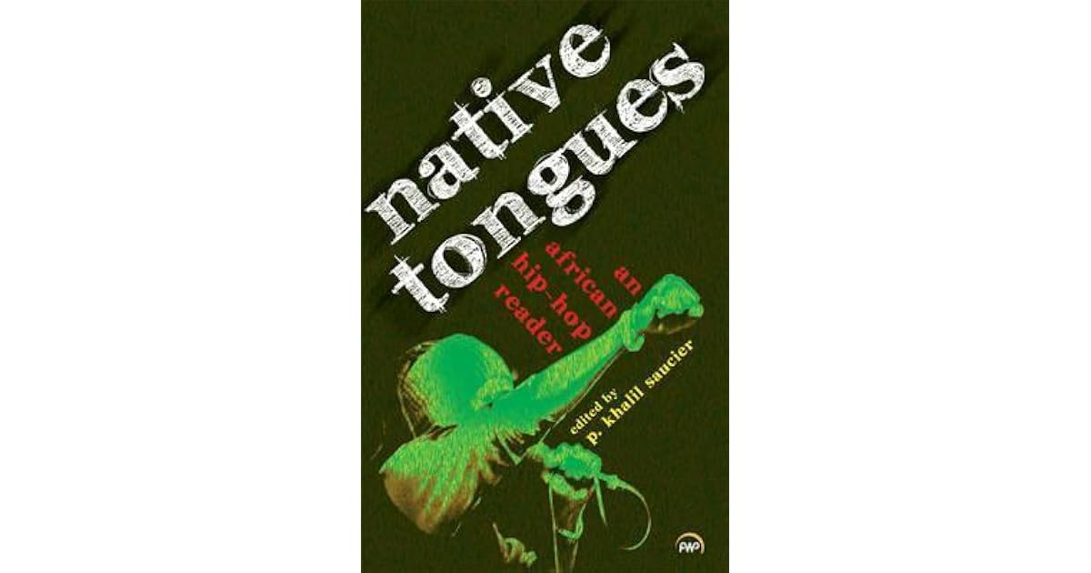 Native Tongues: An African Hip-hop reader by P. Khalil Saucier