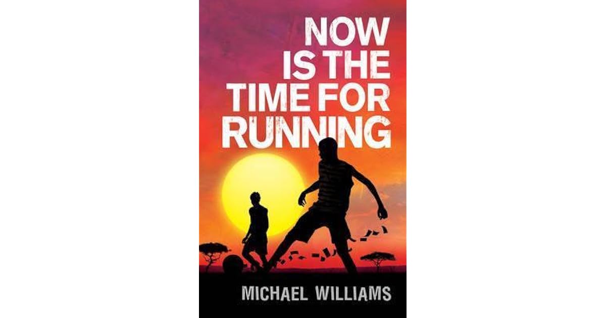 Now is the Time for Running by Michael Williams