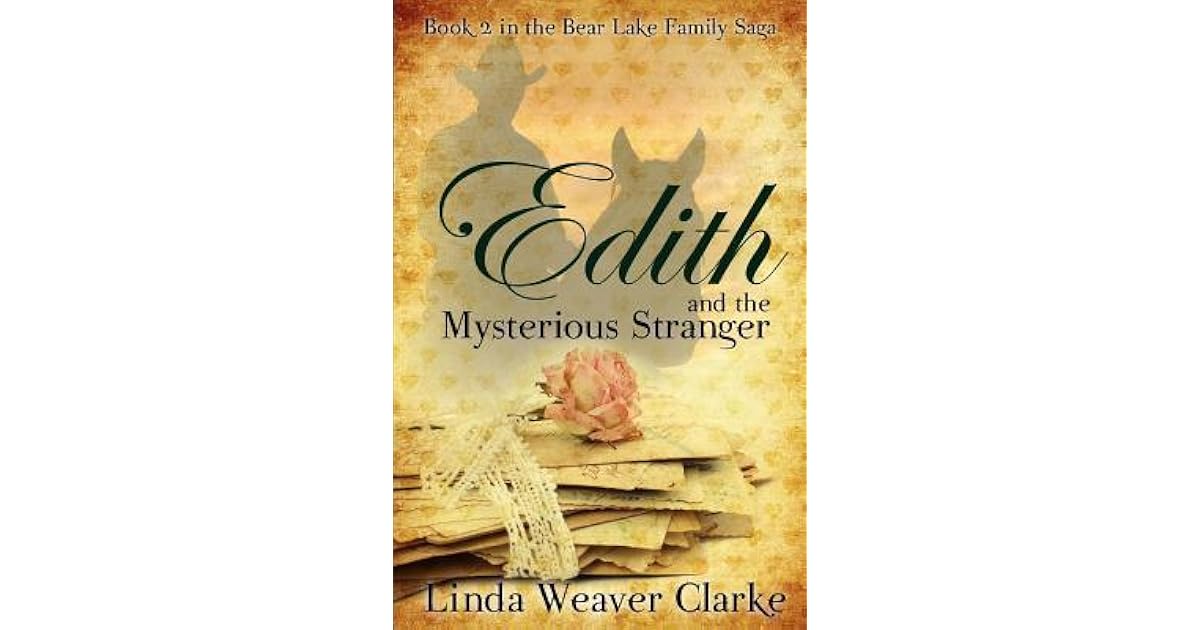 Edith and the Mysterious Stranger by Linda Weaver Clarke