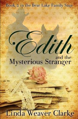 Edith and the Mysterious Stranger by Linda Weaver Clarke