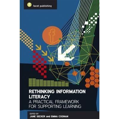 Rethinking Information Literacy: A Practical Framework for Teaching by ...