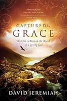 Captured by Grace: No One Is Beyond the Reach of a Loving God by David ...