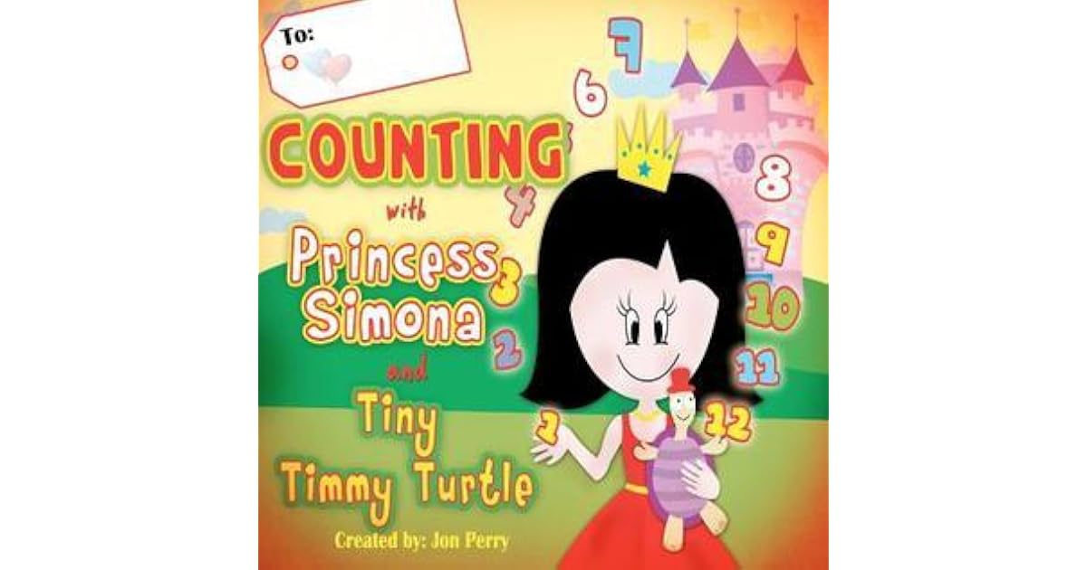 Counting with Princess Simona and Tiny Timmy Turtle: Come count with ...