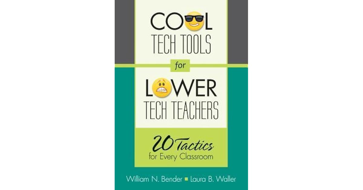 Cool Tech Tools for Lower Tech Teachers: 20 Tactics for Every Classroom ...
