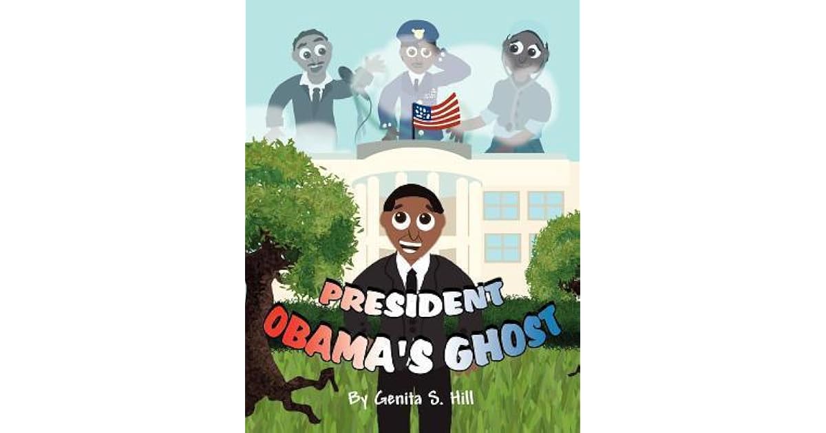President Obama's Ghost by Genita S Hill