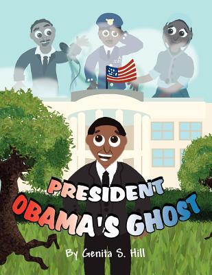 President Obama's Ghost by Genita S Hill