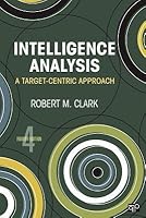 Intelligence Analysis: A Target-Centric Approach, 3rd Edition by Robert ...