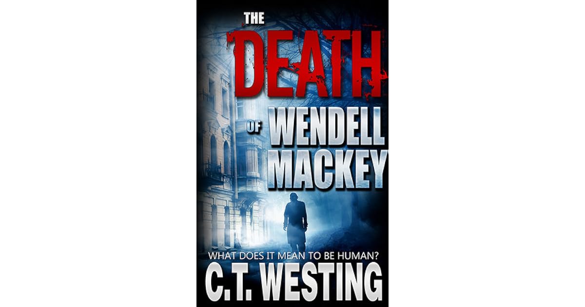 The Death of Wendell Mackey by C.T. Westing