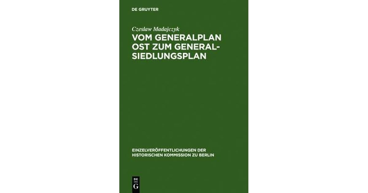 Vom Generalplan Ost Zum Generalsiedlungsplan by Czeslaw Madajczyk