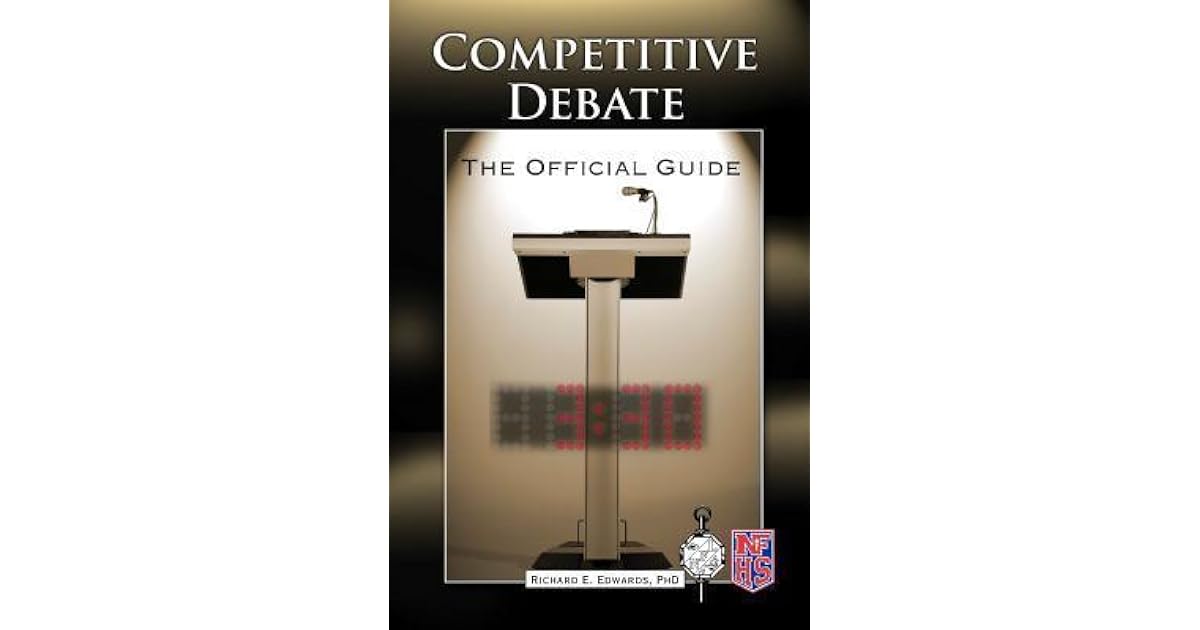 Competitive Debate: The Official Guide by Richard E. Edwards