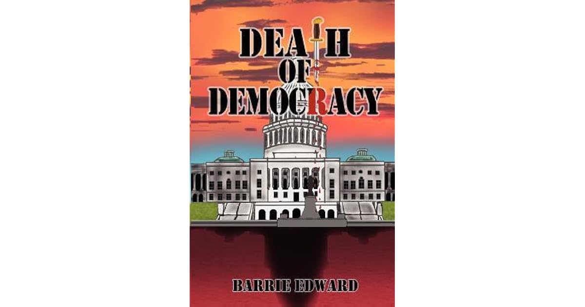 Death of Democracy by Barrie Edward