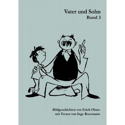 Vater und Sohn Band 3: Bildgeschichten von Erich Ohser mit Versen von ...