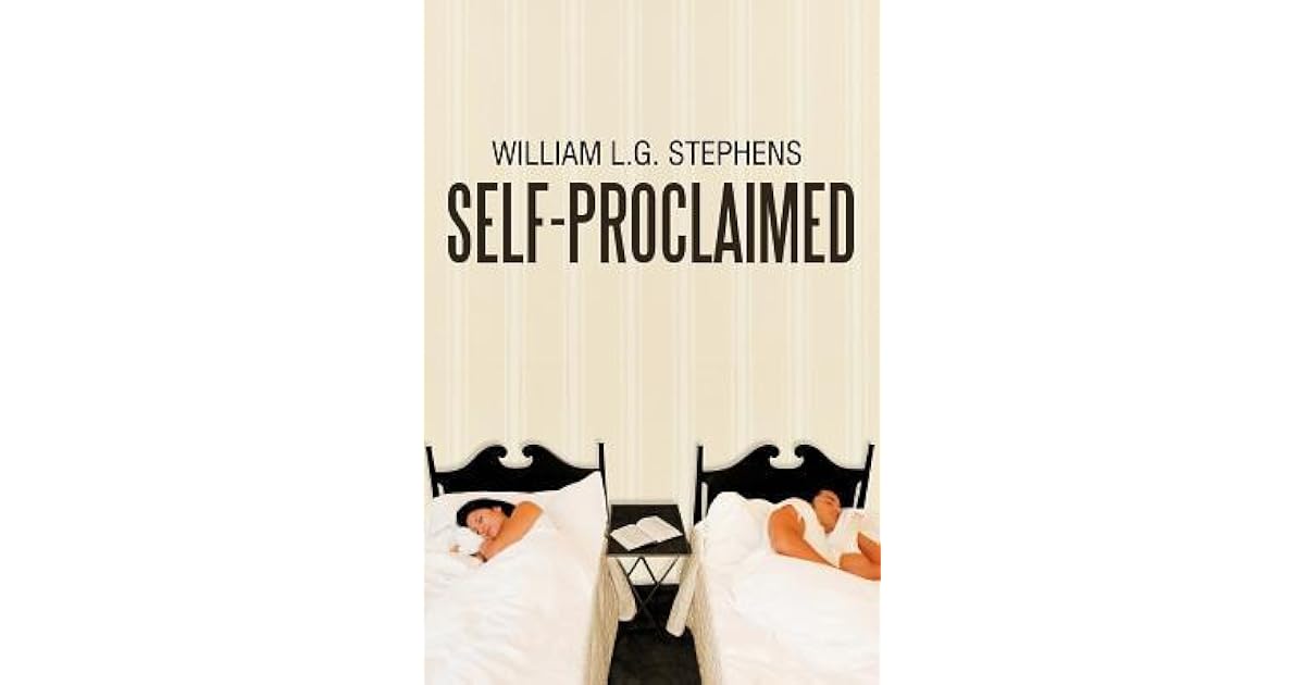 Self-Proclaimed by William L.G. Stephens