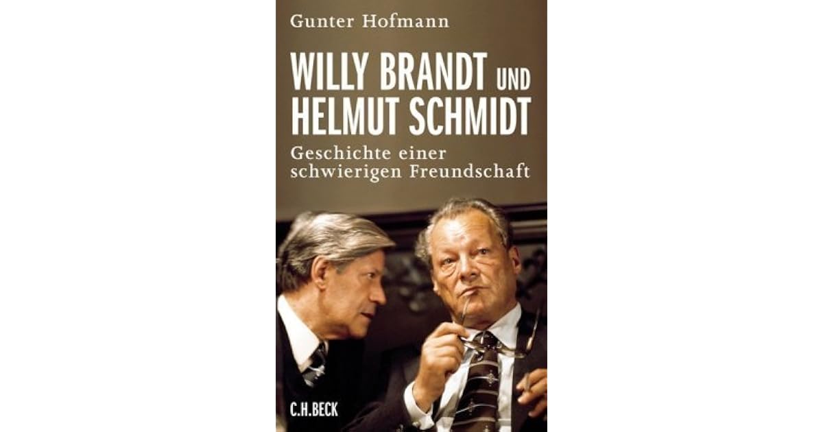 Willy Brandt und Helmut Schmidt: Geschichte einer schwierigen ...