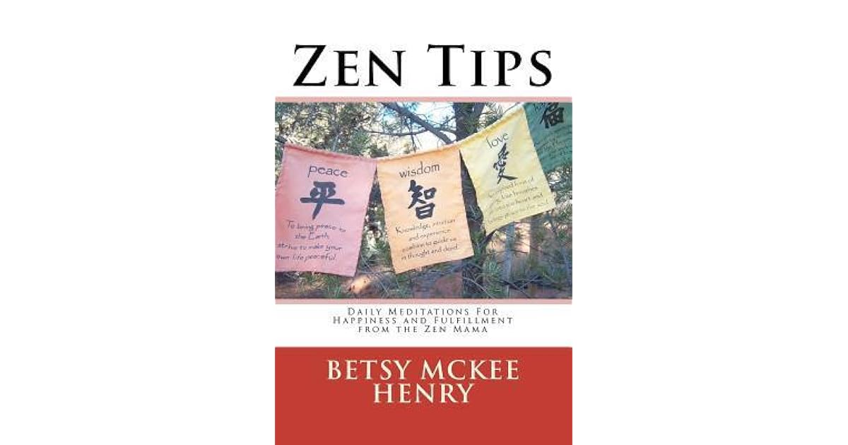 Zen Tips: Daily Meditations for Happiness and Fulfillment From the Zen ...