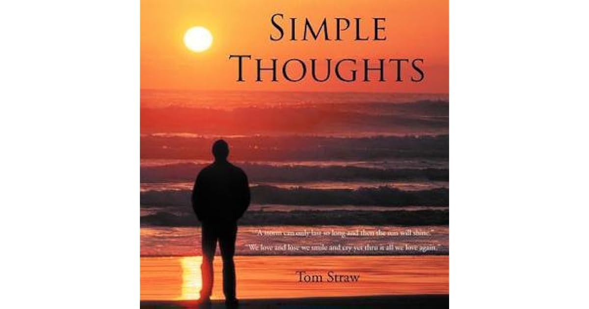 Simple Thoughts by Tom Straw