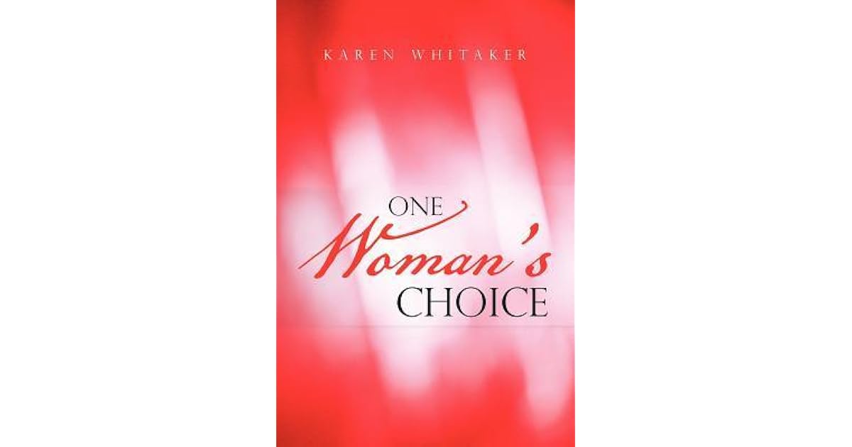 One Woman's Choice by Karen Whitaker
