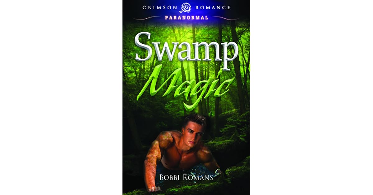 Swamp Magic (Swamp Magic, #1) by Bobbi Romans