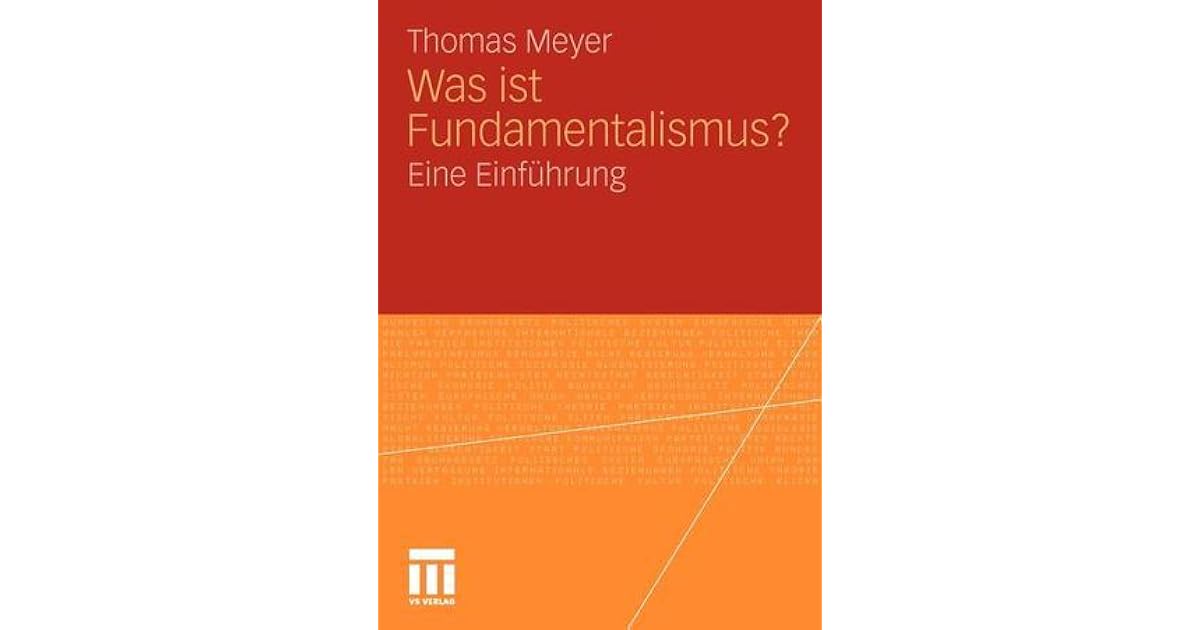 Was Ist Fundamentalismus?: Eine Einfuhrung by Thomas Meyer