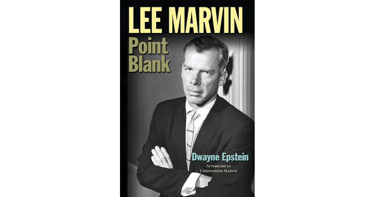 Lee Marvin: Point Blank by Dwayne Epstein