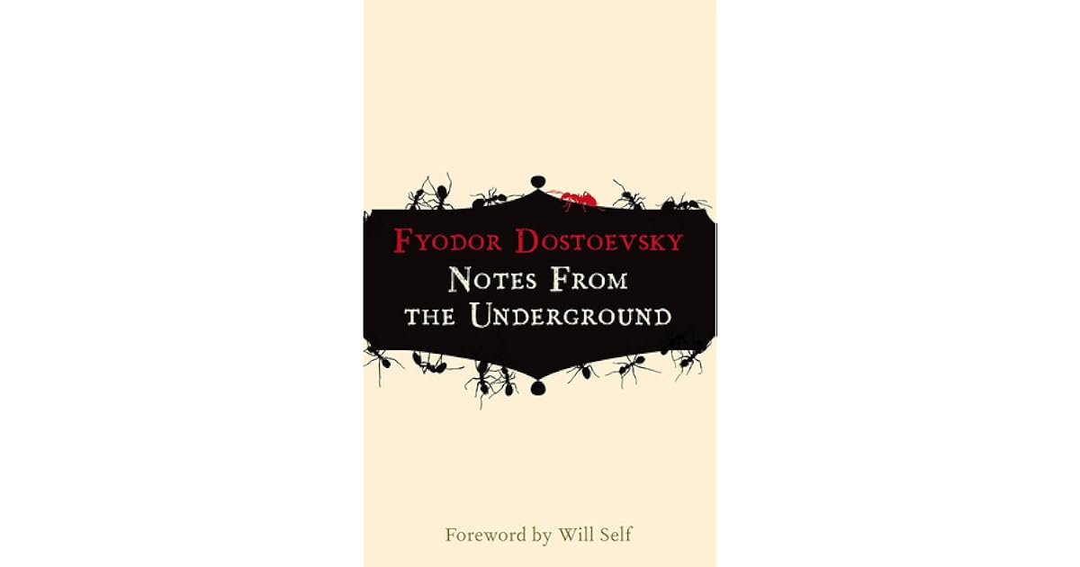 Notes from the Underground by Fyodor Dostoevsky