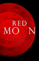 Red Moon by Benjamin Percy