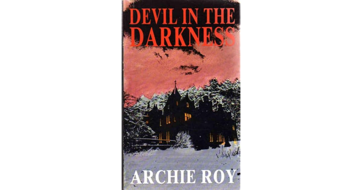 Devil in the Darkness by Archie Roy